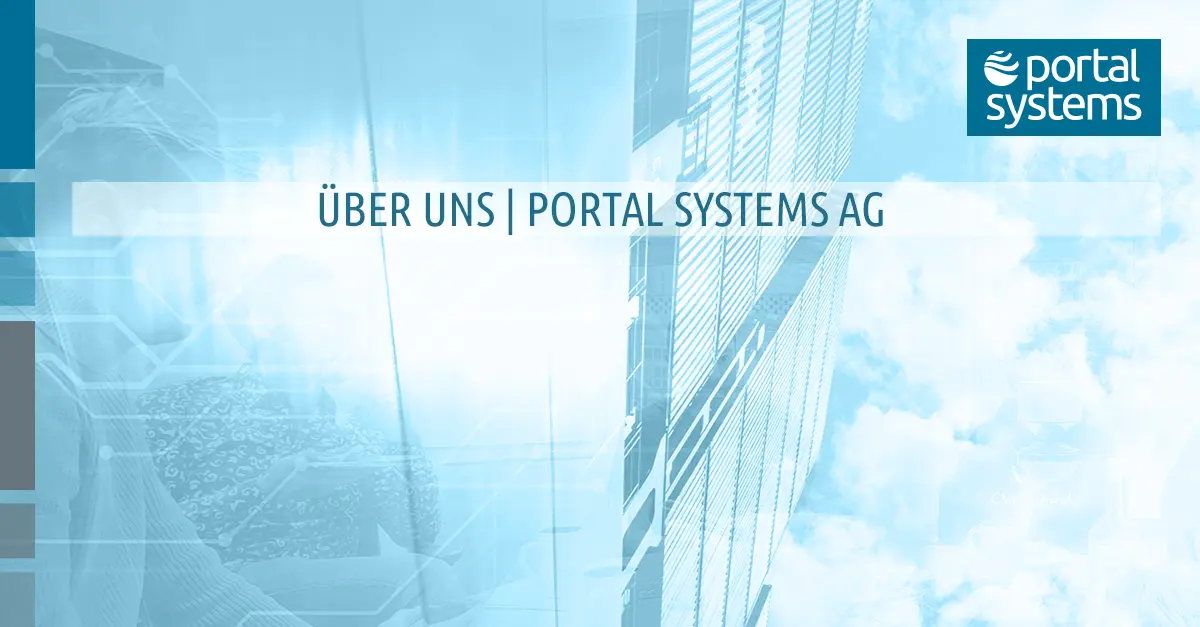 Das Unternehmen | Portal Systems AG
